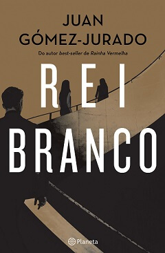 «Rei Branco» de Juan Gómez-Jurado - Boas leituras